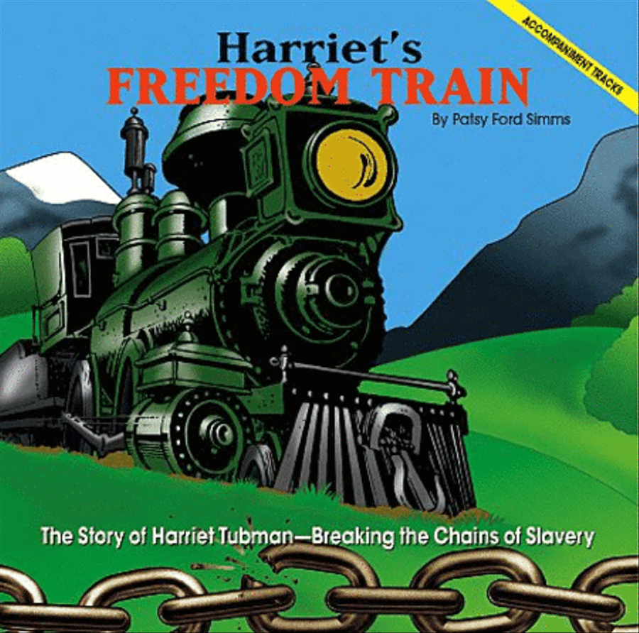 Harriet's Freedom Train - Soundtrax CD (CD only) by Patsy Ford Simms ...