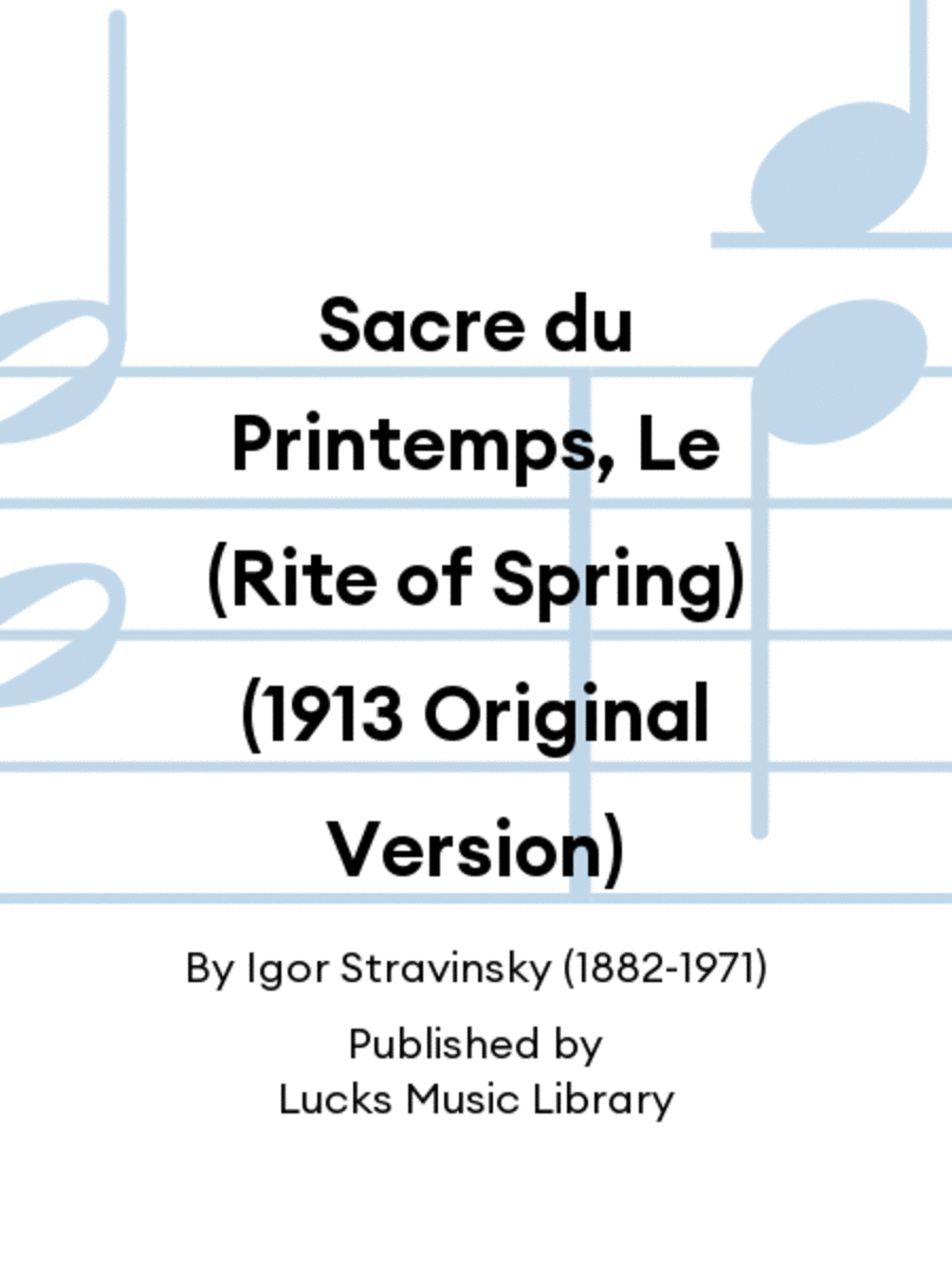 Sacre du Printemps, Le (Rite of Spring) (1913 Original Version) by Igor ...