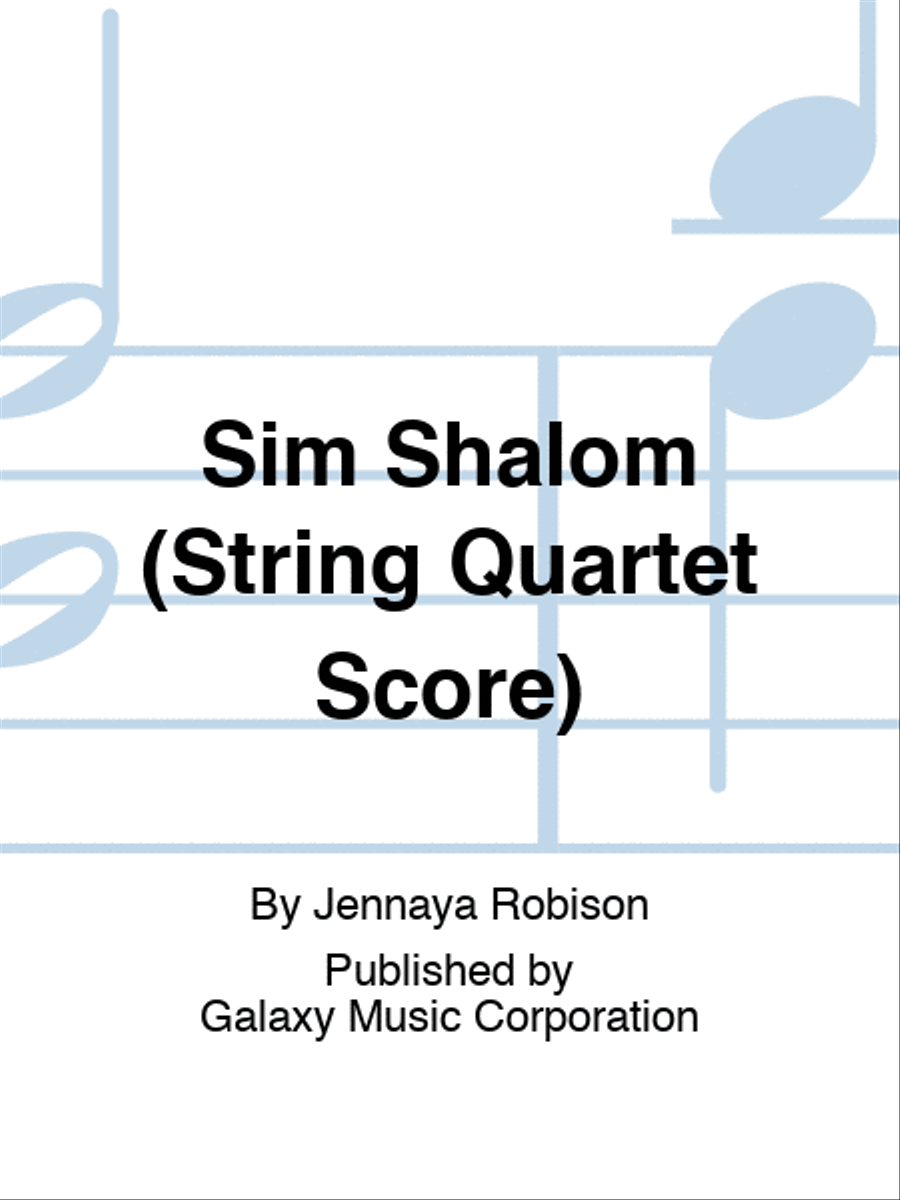 Sim Shalom (String Quartet Score) by Jennaya Robison - Choir - Sheet Music | Sheet Music Plus