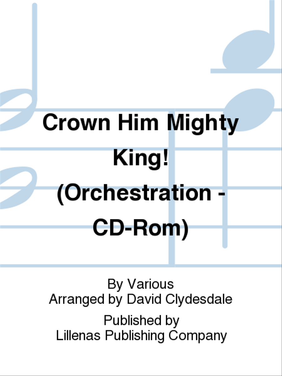Crown Him Mighty King! (Orchestration - CD-Rom) by Various - 4-Part ...