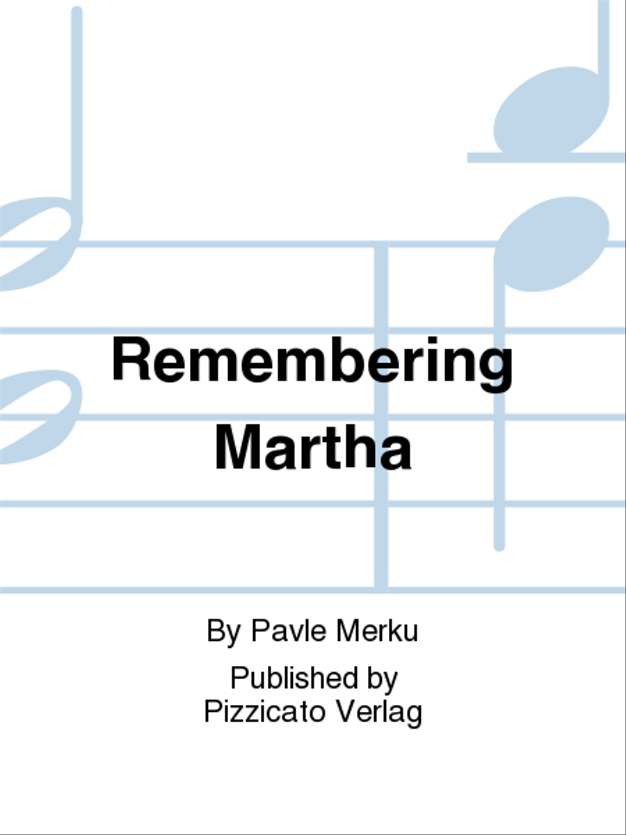Remembering Martha by Pavle Merku - School and Community - Sheet Music | Sheet Music Plus