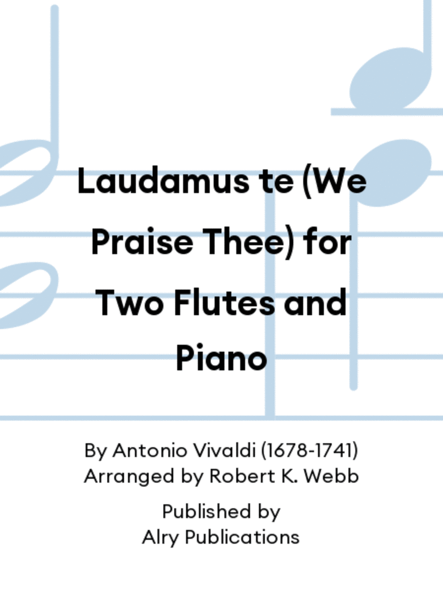 Laudamus te (We Praise Thee) for Two Flutes and Piano by Antonio ...