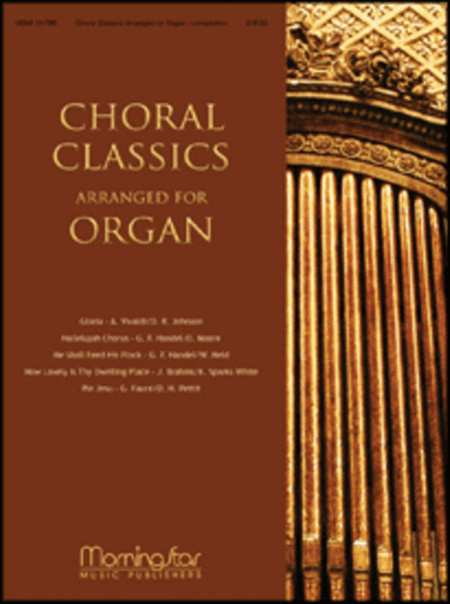 Choral Classics Arranged for Organ by Various - Organ Solo - Sheet ...