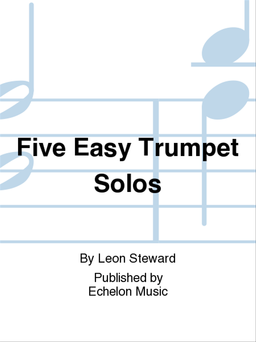 Five Easy Trumpet Solos by Leon Steward - Piano Accompaniment, Trumpet ...