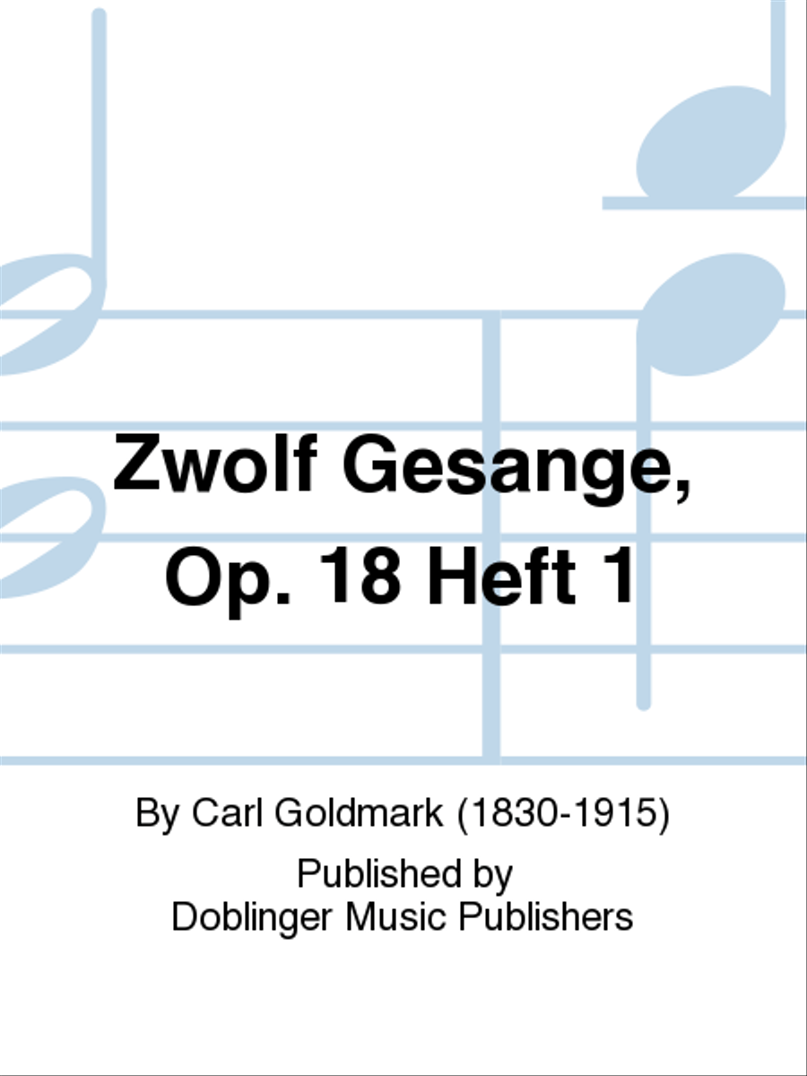 Zwolf Gesange op. 18 Heft 1 by Carl Goldmark - Voice - Sheet Music ...