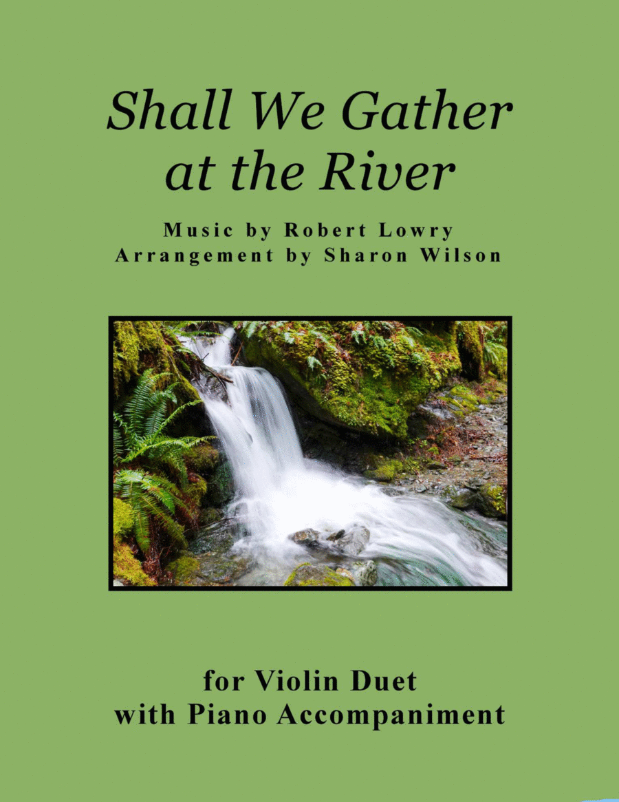 Shall We Gather at the River (for Violin Duet with Piano accompaniment ...