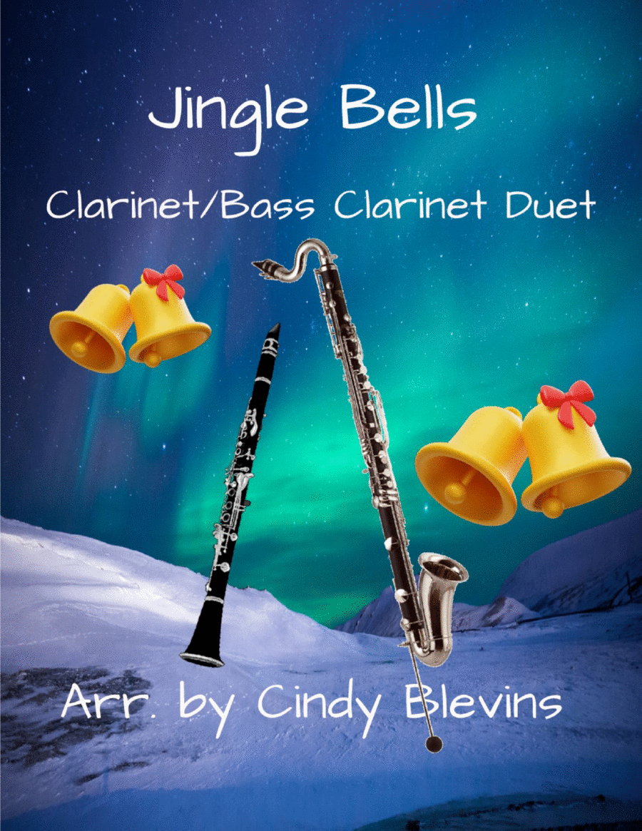 Jingle Bells, for Clarinet and Bass Clarinet by Cindy Blevins ...