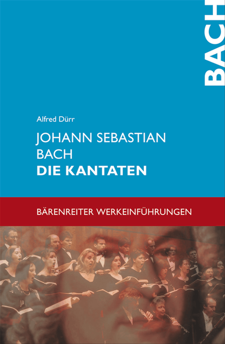 Johann Sebastian Bach. Die Kantaten by Alfred Durr - Collection ... Johann Sebastian Bach. Die Kantaten by Alfred Durr - Collection ...