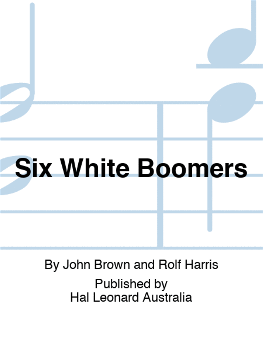 Six White Boomers By Rolf Harris Piano Vocal Guitar Sheet Music