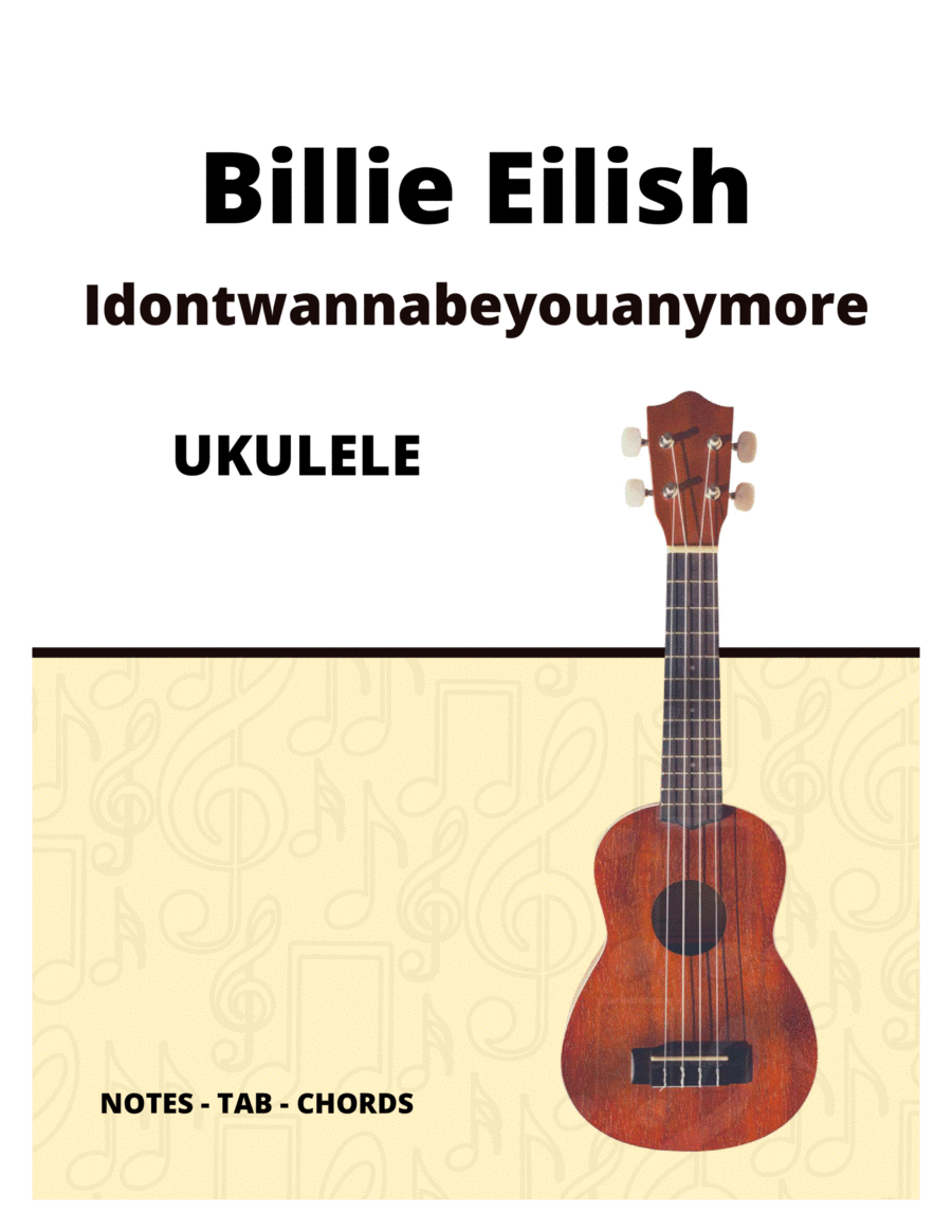 Idontwannabeyouanymore By Billie Eilish Ukulele Digital Sheet Music