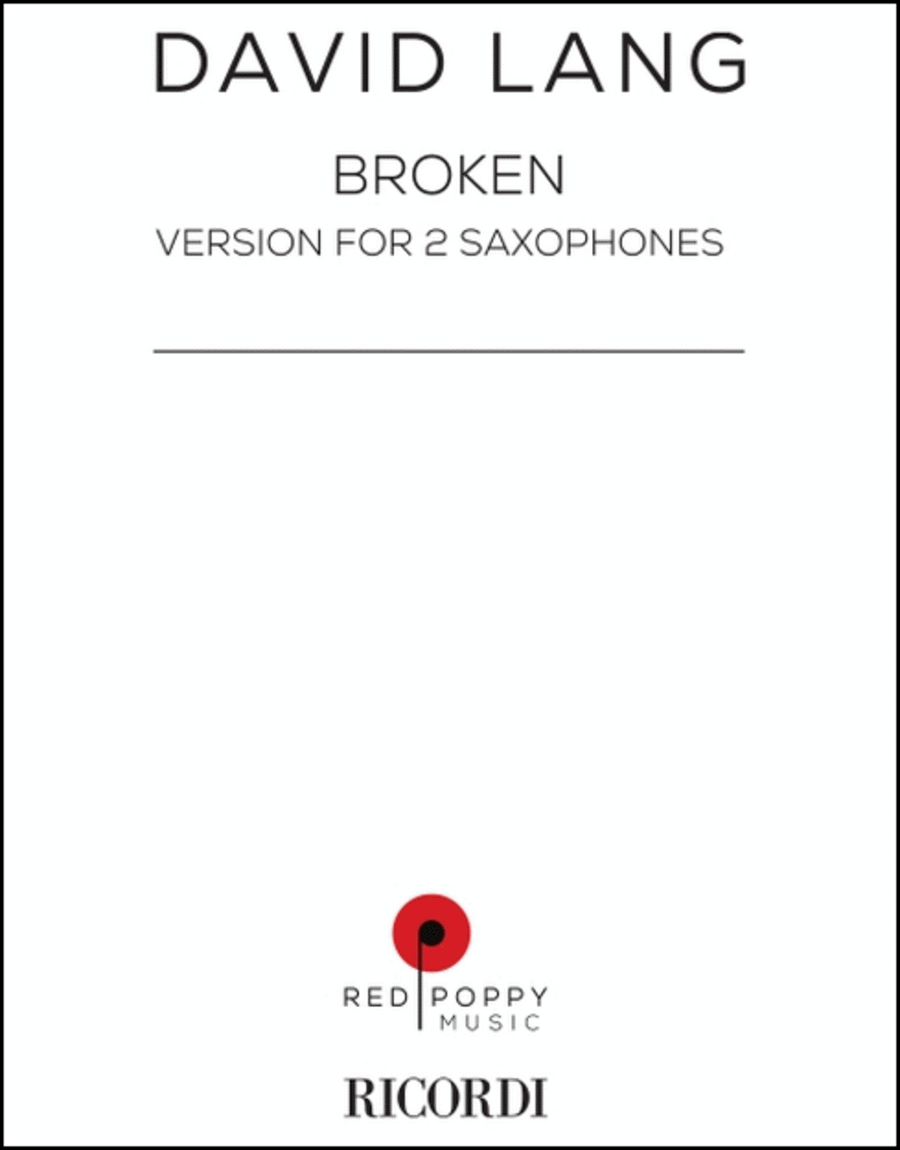 broken by David Lang - Saxophone Duet - Sheet Music | Sheet Music Plus