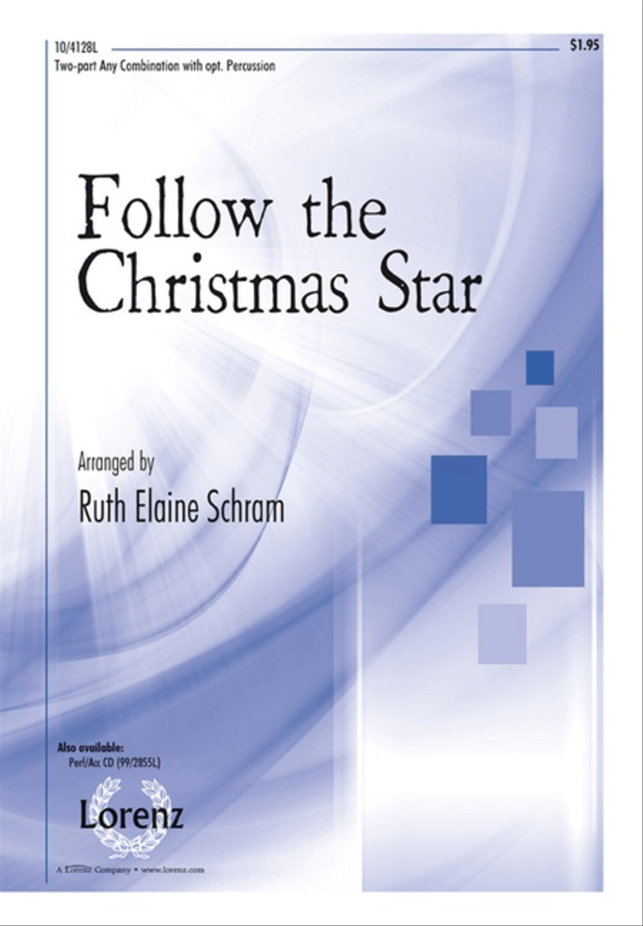 Follow the Christmas Star by Ruth Elaine Schram - Choir, Voice, 2-Part ...