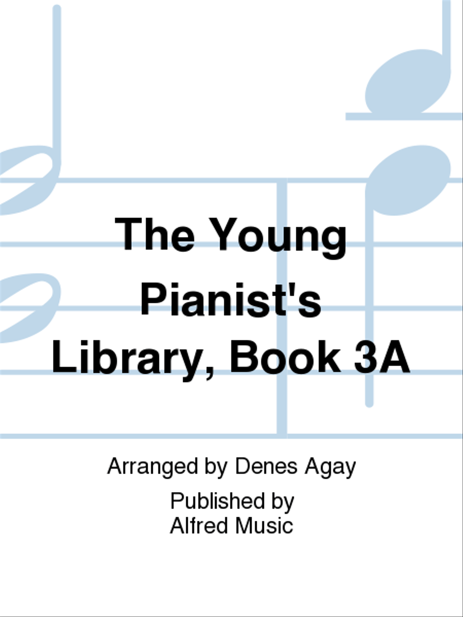 The Young Pianist's Library, Book 3A by Denes Agay - Piano Method, Easy ...
