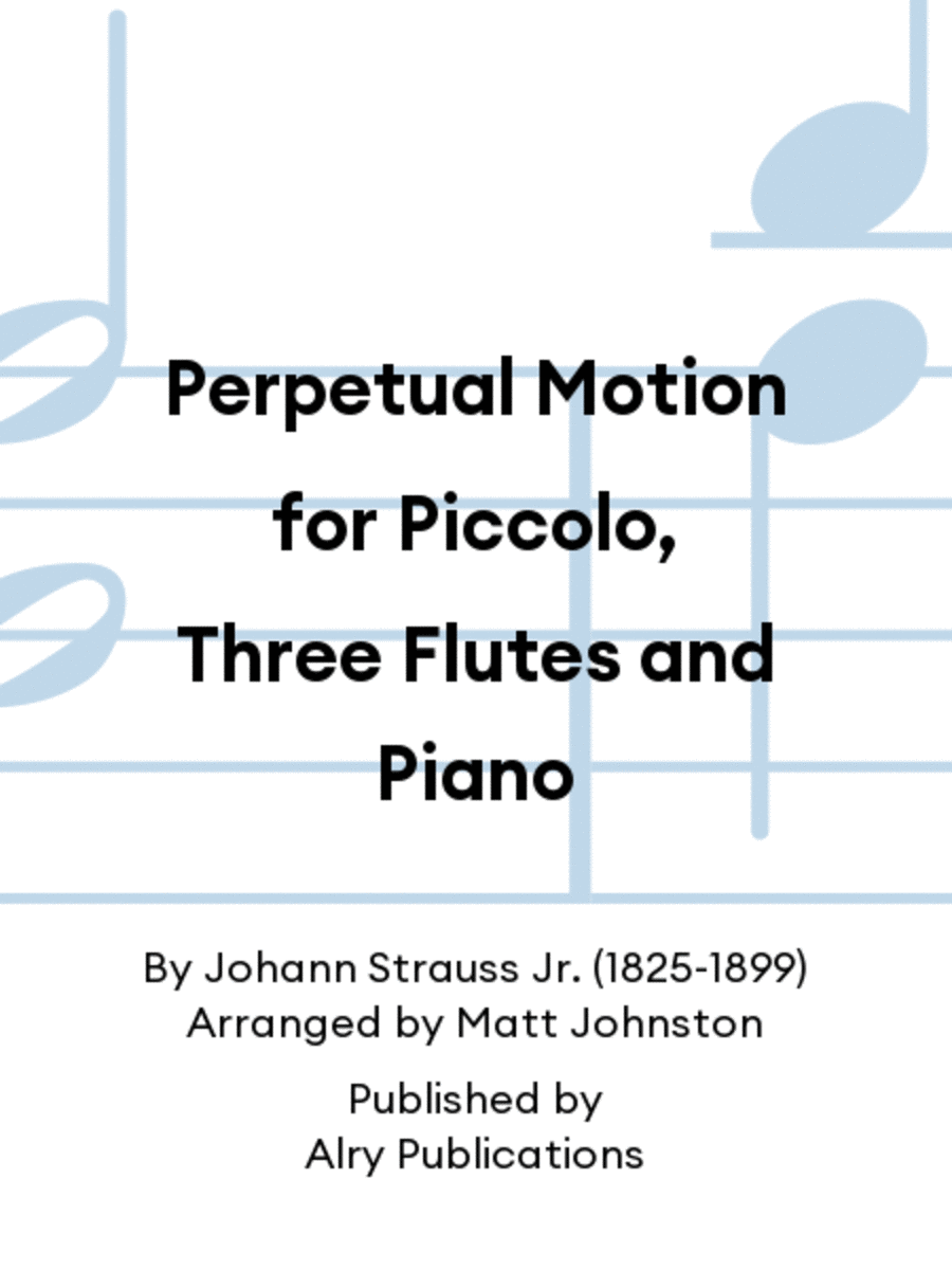 Perpetual Motion for Piccolo, Three Flutes and Piano by Johann Strauss ...