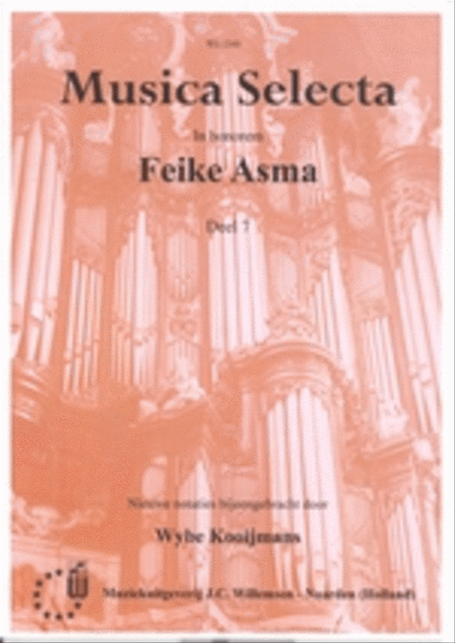 Musica Selecta in honorem Feike Asma Deel 7 - Organ - Sheet Music ...