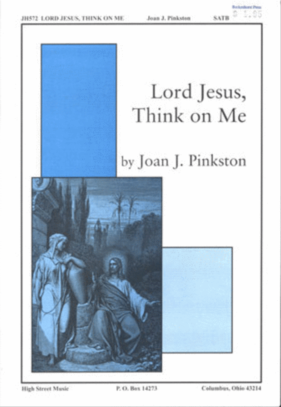 Lord Jesus, Think On Me by Joan Pinkston - Choir, 4-Part, SATB - Sheet ...