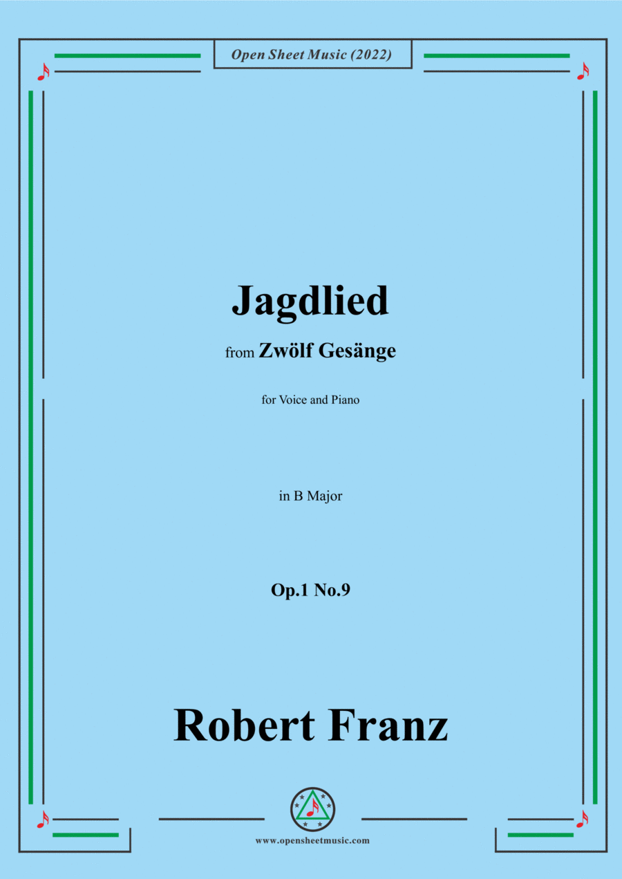 Franz-Jagdlied,in B Major,Op.1 No.9,from Zwolf Gesange - Voice ... Franz-Jagdlied,in B Major,Op.1 No.9,from Zwolf Gesange - Voice ...