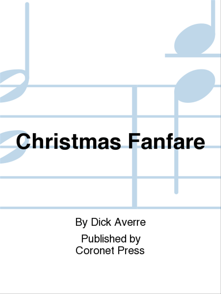 Christmas Fanfare by Dick Averre - 4-Part - Sheet Music | Sheet Music Plus