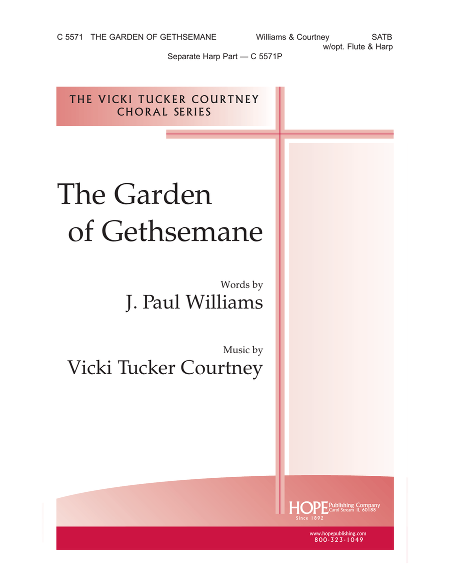 The Garden of Gethsemane - SATB w/opt. Flute and Harp by Vicki Tucker ...