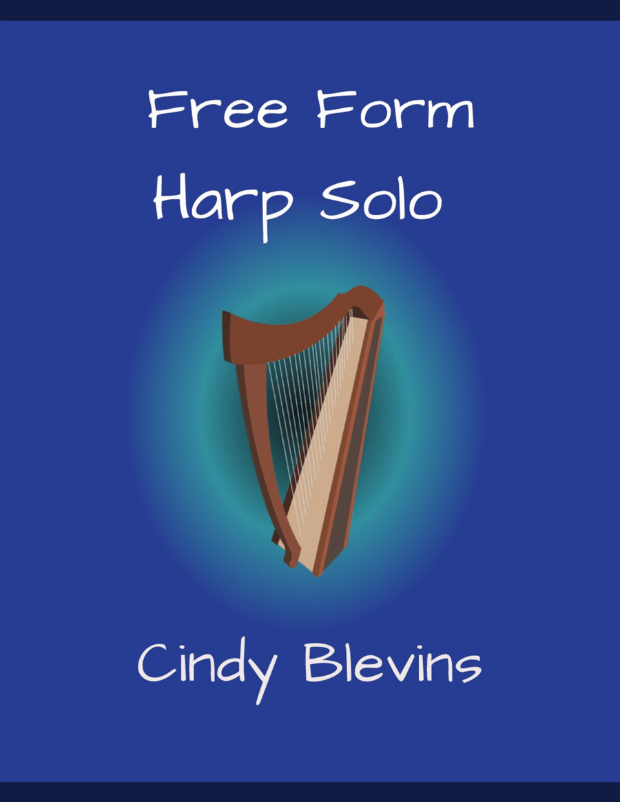 Free Form, original solo for Lever or Pedal Harp by Cindy Blevins ...