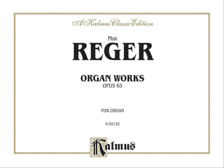 Organ Works, Op. 65 by Max Reger - Organ, Organ Solo - Sheet Music ...