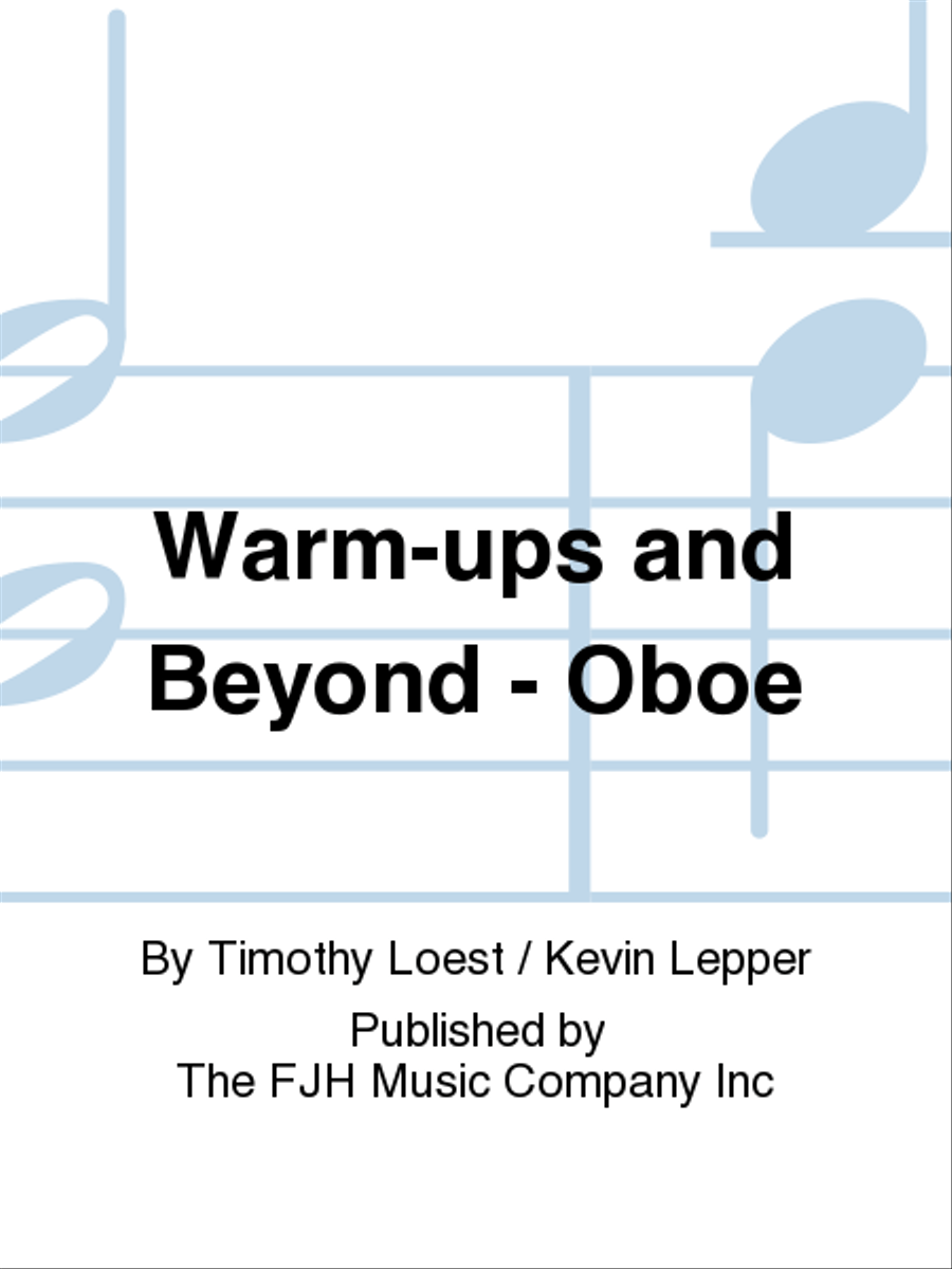 Warm-ups and Beyond - Oboe by Timothy Loest - Concert Band - Sheet ...