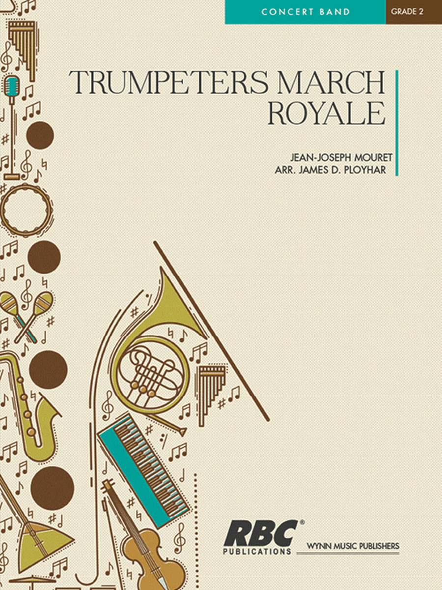 Trumpeters March Royale by James D. Ployhar - Concert Band - Grade 2 ...