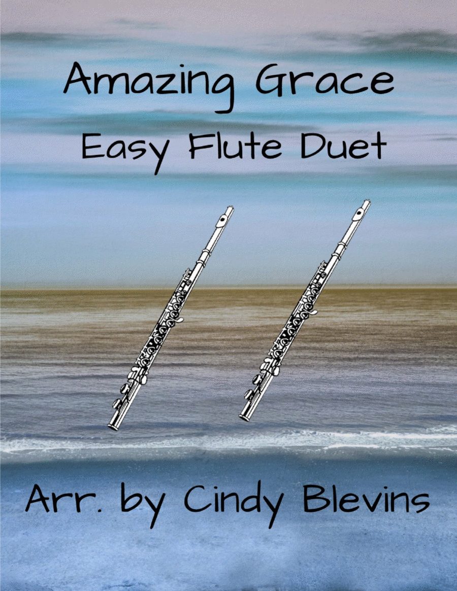 Amazing Grace, Easy Flute Duet by Cindy Blevins - Flute Duet - Digital ...