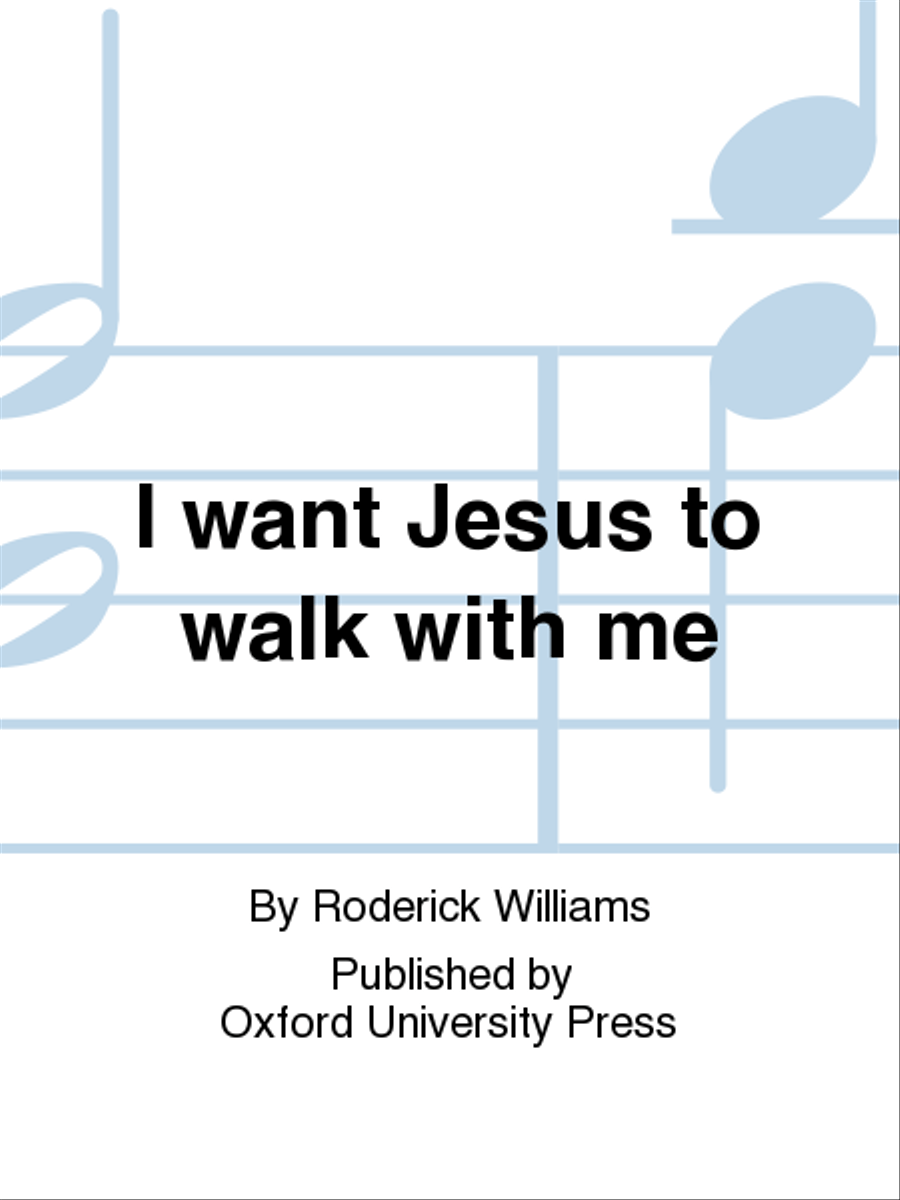 I want Jesus to walk with me - Choir, Piano Accompaniment, Voice ...