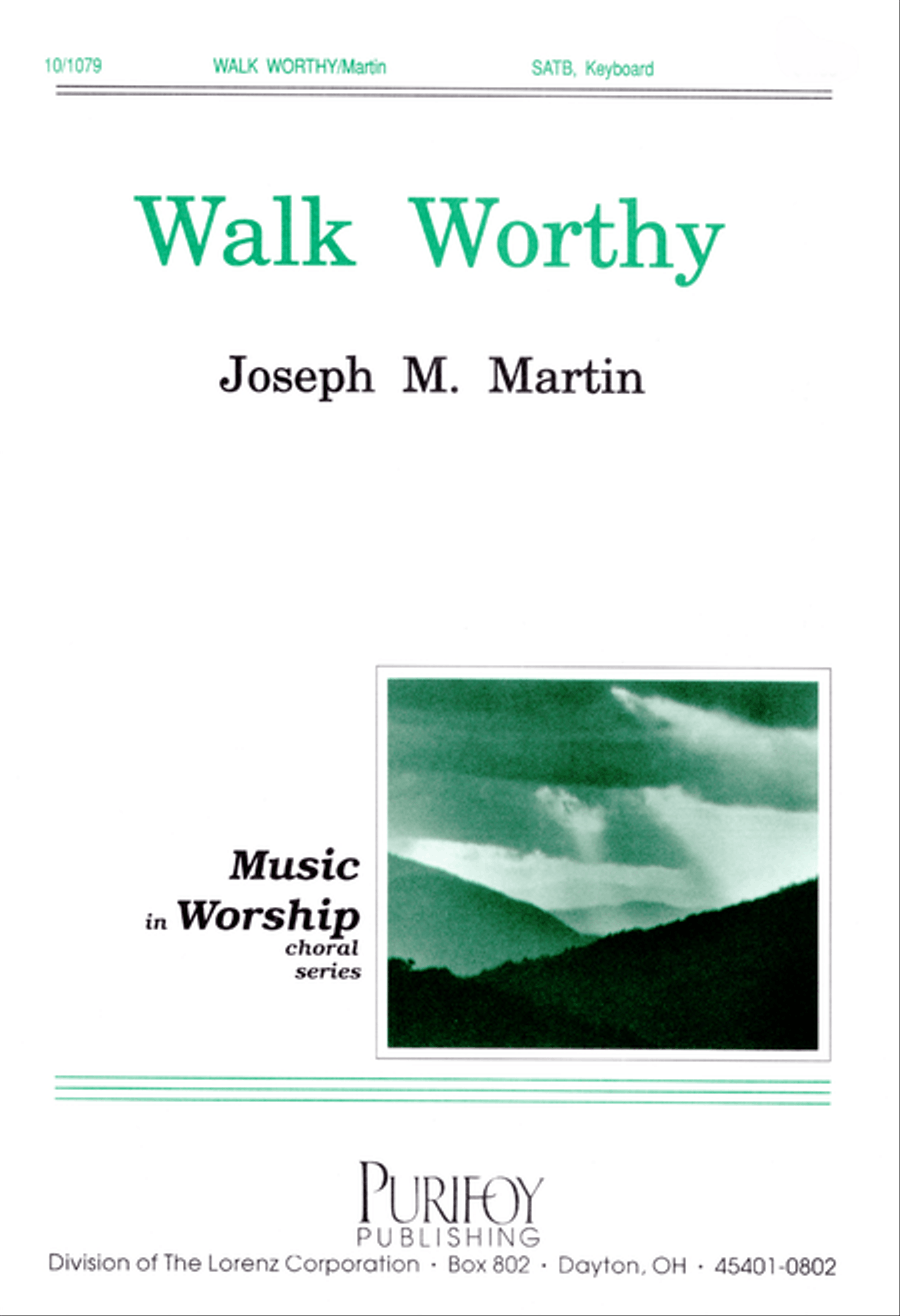 Walk Worthy by Joseph M. Martin - 4-Part - Sheet Music | Sheet Music Plus