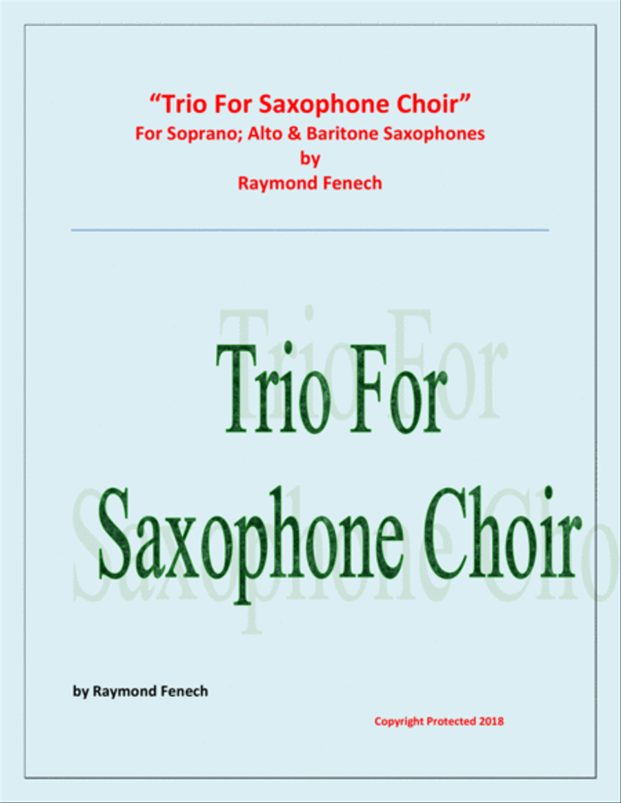 Trio for Saxophone Choir (Soprano Saxophone; Alto Saxophone; Baritone ...