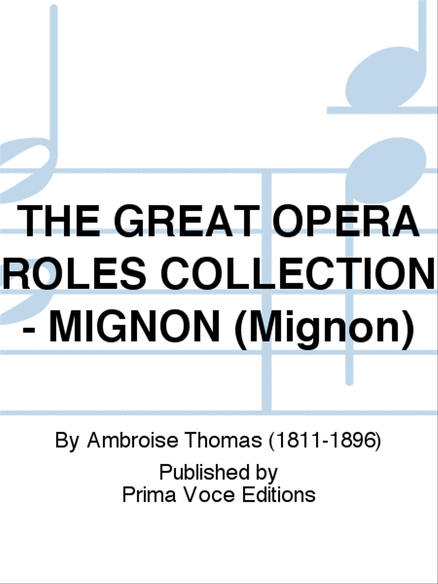 THE GREAT OPERA ROLES COLLECTION - MIGNON (Mignon) by Ambroise Thomas ...