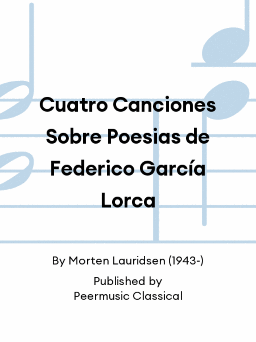 Cuatro Canciones Sobre Poesias de Federico García Lorca by Morten ...