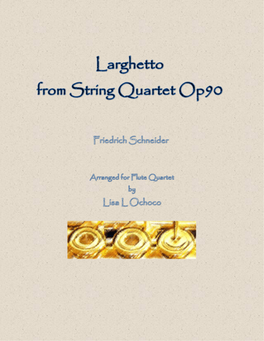 Larghetto from String Quartet Op90 for Flute Quartet by Lisa Ochoco ...