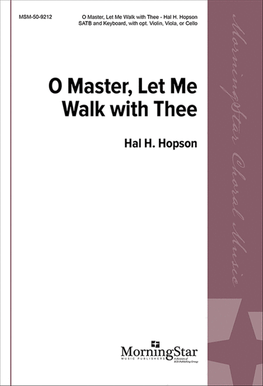 O Master, Let Me Walk with Thee O Master, Let me Walk with You by Hal H ...