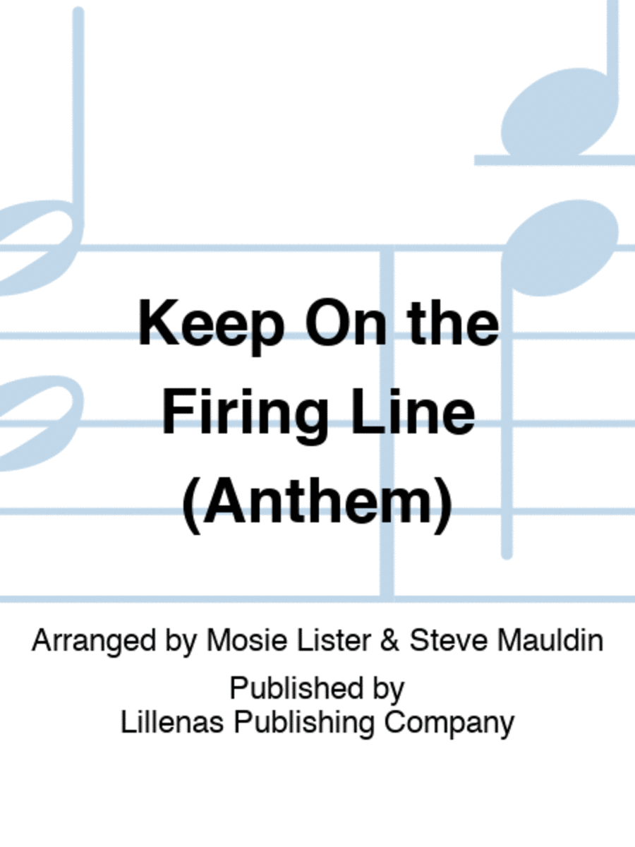 Keep On the Firing Line (Anthem) - Choir, Choir - Sheet Music | Sheet ...