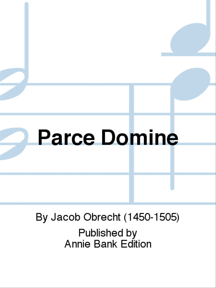 Parce Domine by Jacob Obrecht - STTB - Sheet Music | Sheet Music Plus