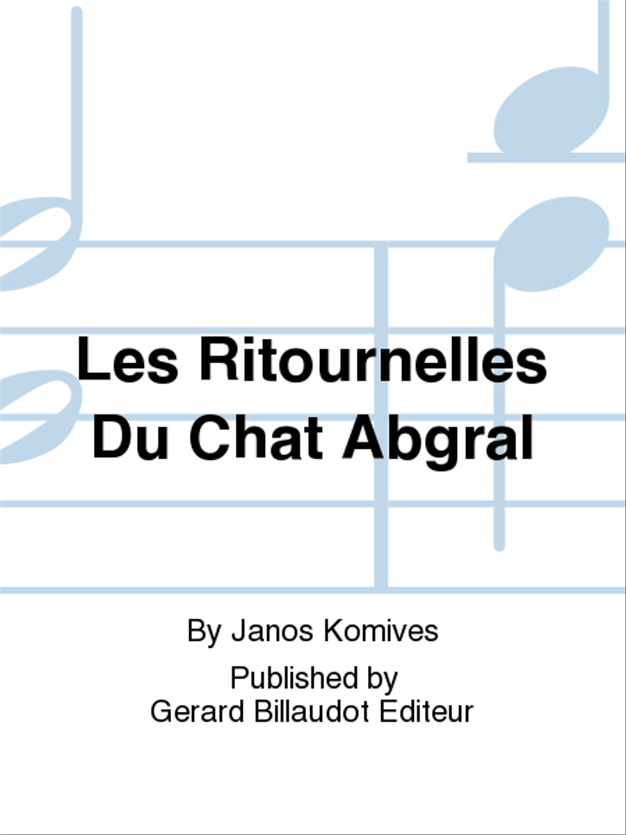 Les Ritournelles Du Chat Abgral by Janos Komives - A Clarinet - Sheet ...