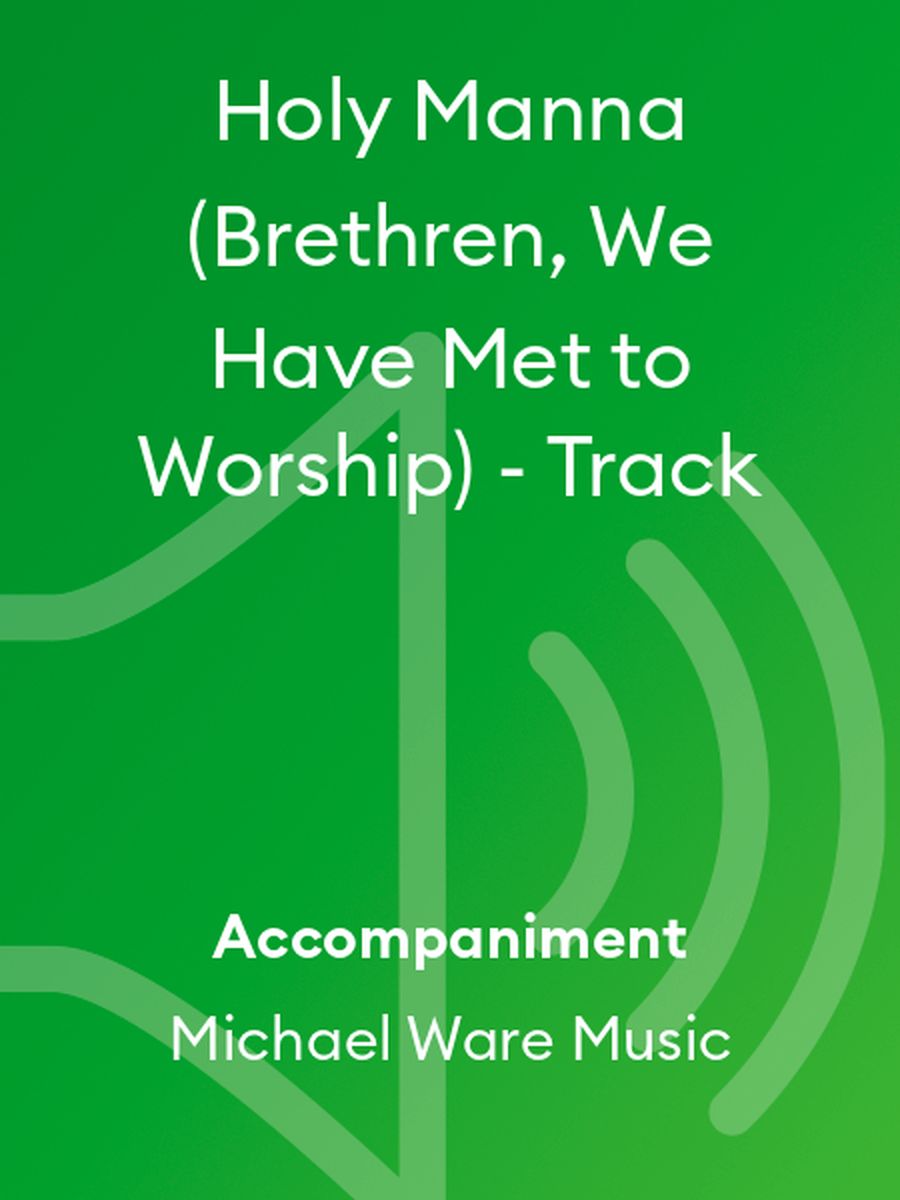 Holy Manna (Brethren, We Have Met to Worship) - Track by Michael Ware ...