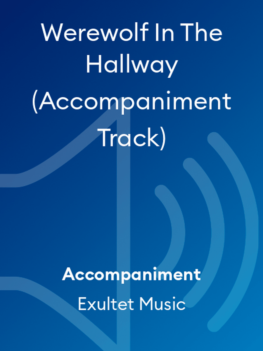 Werewolf In The Hallway (Accompaniment Track) by Stephen DeCesare ...